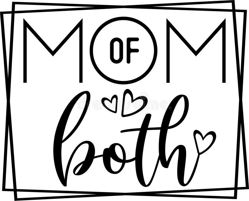 Mom of Both, Mom Life, Funny Mom, Mothers Day Vector Illustration File ...