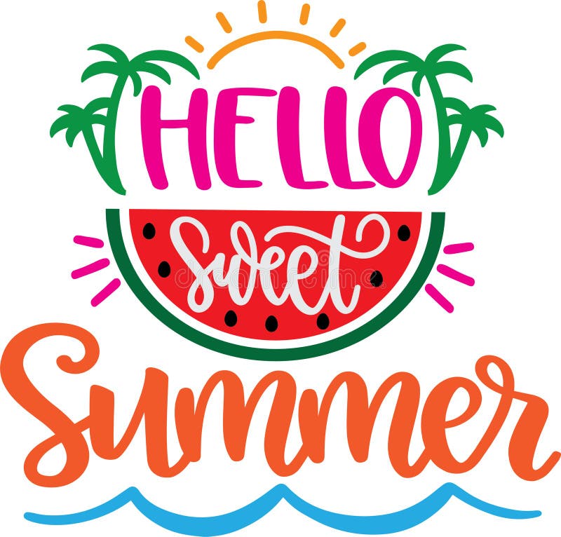Hello Sweet Thing, Watermelon, Summer Holiday, Vector Illustration ...
