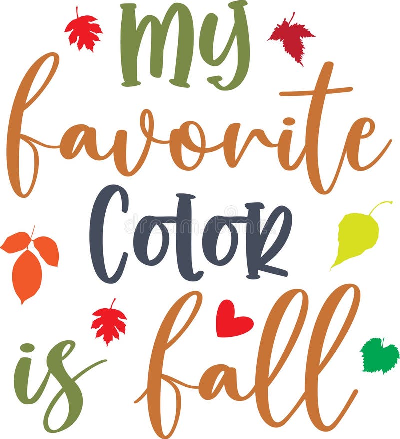 My Favorite Color is Fall, Happy Fall, Thanksgiving Day, Happy Harvest ...