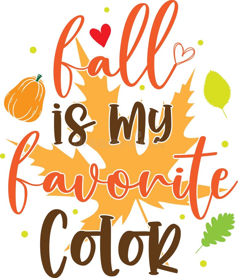 Fall is My Favorite Color, Happy Fall, Thanksgiving Day, Happy Harvest ...