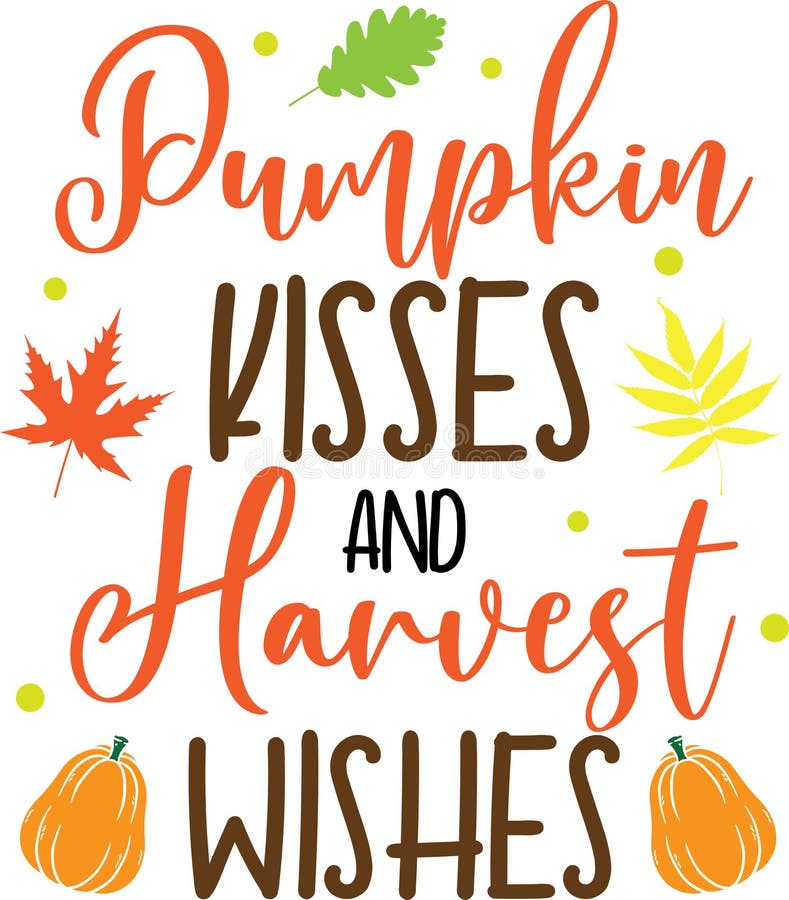 Pumpkin Kisses and Harvest Wishes, Happy Fall, Thanksgiving Day, Happy ...