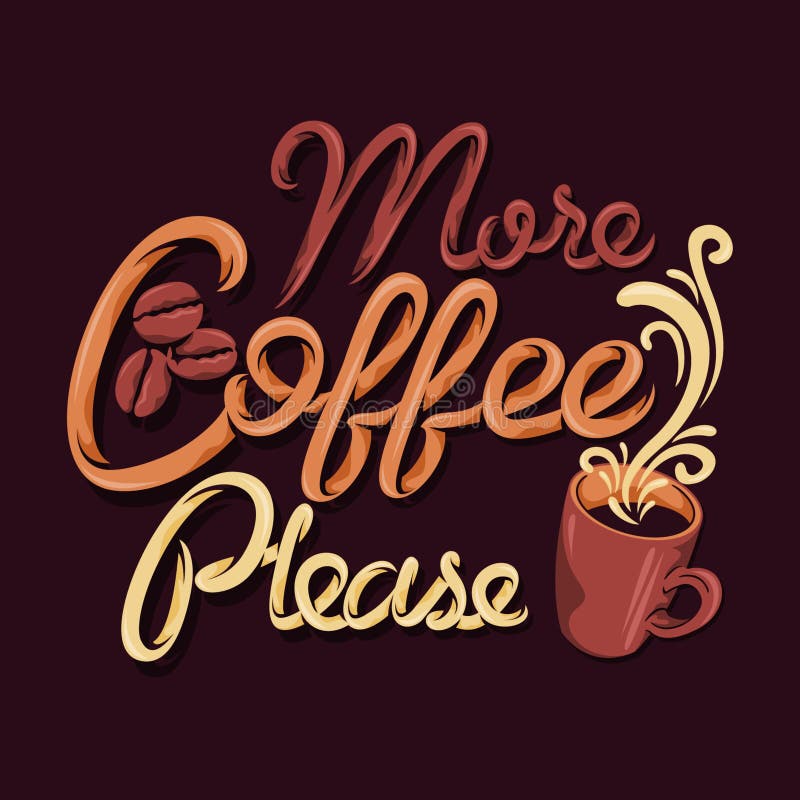 More Coffee Please Quotes Sayings Stock Vector - Illustration of brown ...