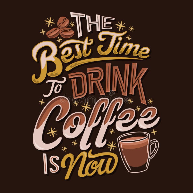 The Best Time To Drink Coffee is Now Quotes Sayings Stock Vector ...