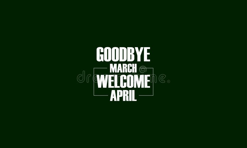 Goodbye March Welcome April Wallpapers and Backgrounds You Can Download ...