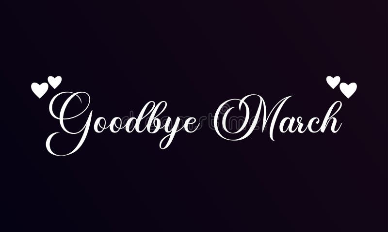 Good Bye March Stylish Text with Heart and Background Illustration ...