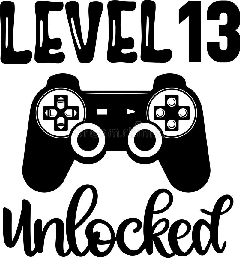 Level 13 Unlocked, Birthday Party, Video Game, Funny Gamer Vector ...