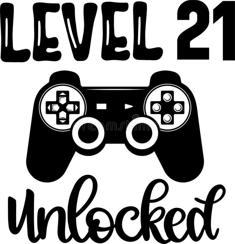 Level 21 Unlocked, Birthday Party, Video Game, Funny Gamer Vector ...