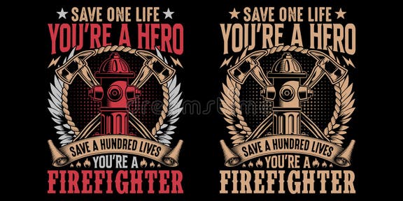 Save One Life You are a Hero Save a Hundred Lives You Re a Firefighter ...