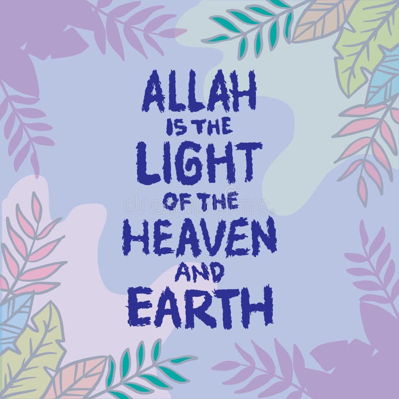Allah is the Light of the Heaven and Earth. Islamic Quote Stock Vector ...