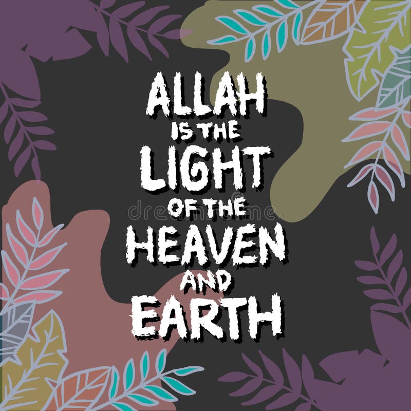 Allah is the Light of the Heaven and Earth. Islamic Quote Stock Vector ...