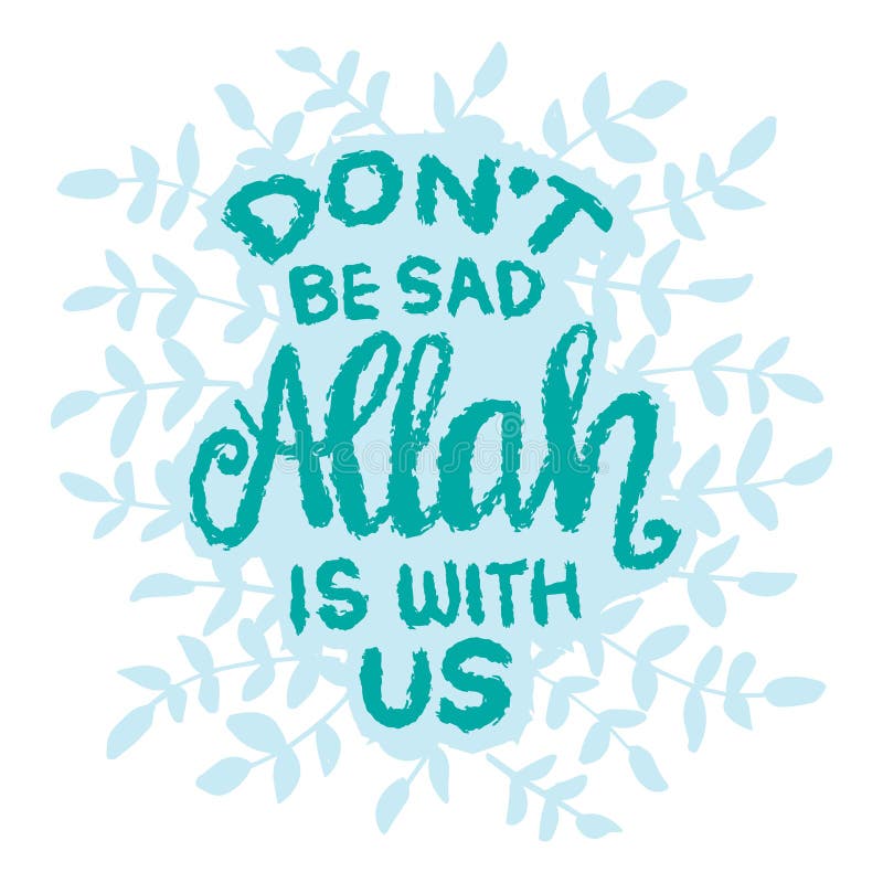 Do Not Be Sad Allah is with Us. Islamic Quote Stock Vector ...