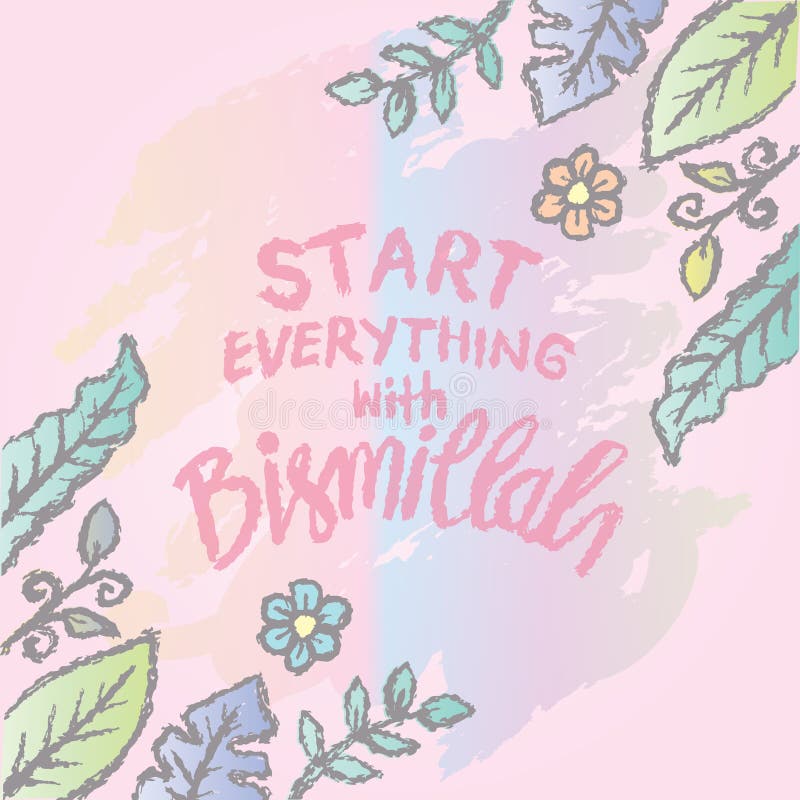 Start Everything with Bismillah. Hand Drawn Lettering. Islamic Quote ...