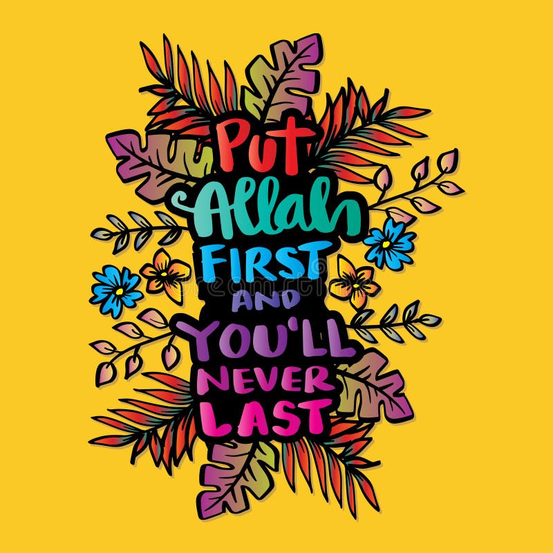 Put Allah First and You Ll Never Last. Hand Drawn Lettering. Islamic ...