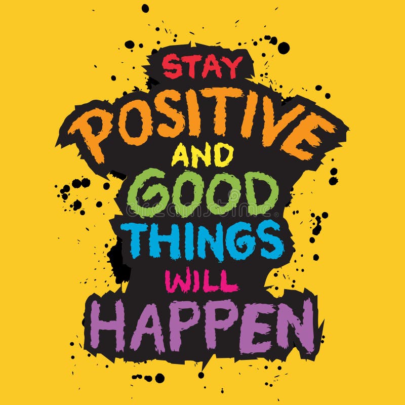 Stay Positive and Good Things Will Happen. Stock Vector - Illustration ...