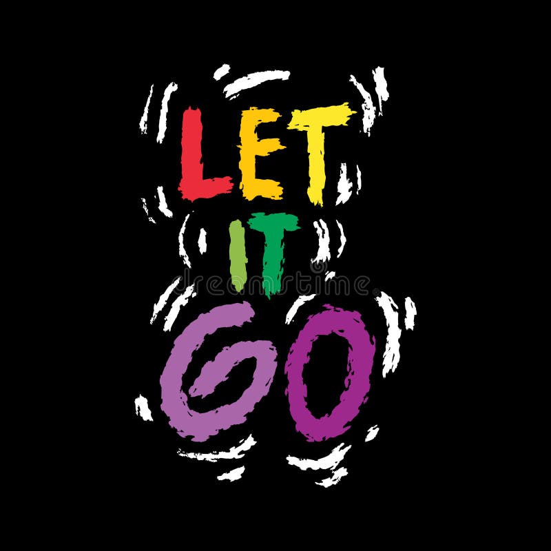 Let it Go. Hand Drawn Lettering.inspire Motivational Quote Stock Vector ...