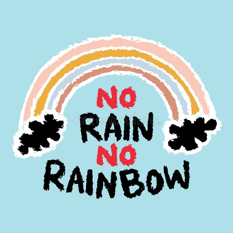 No Rain No Rainbow. Hand Drawn Lettering Stock Vector - Illustration of ...