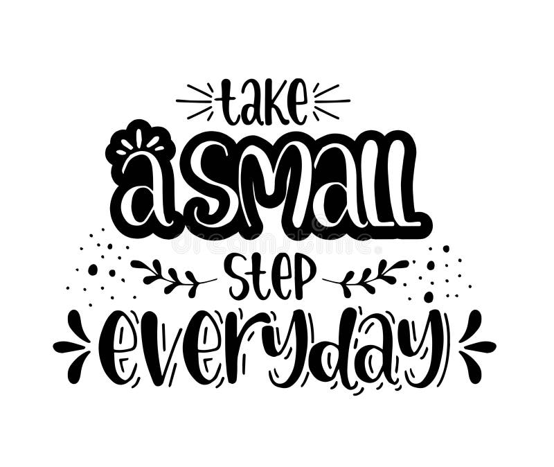 Take a Small Step Everyday - Hand Lettering Inscription, Motivation and ...