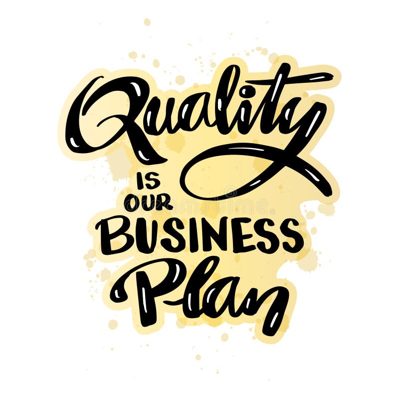 Quality is Our Business Plan. Vector Hand Drawn Illustration. Lettering ...