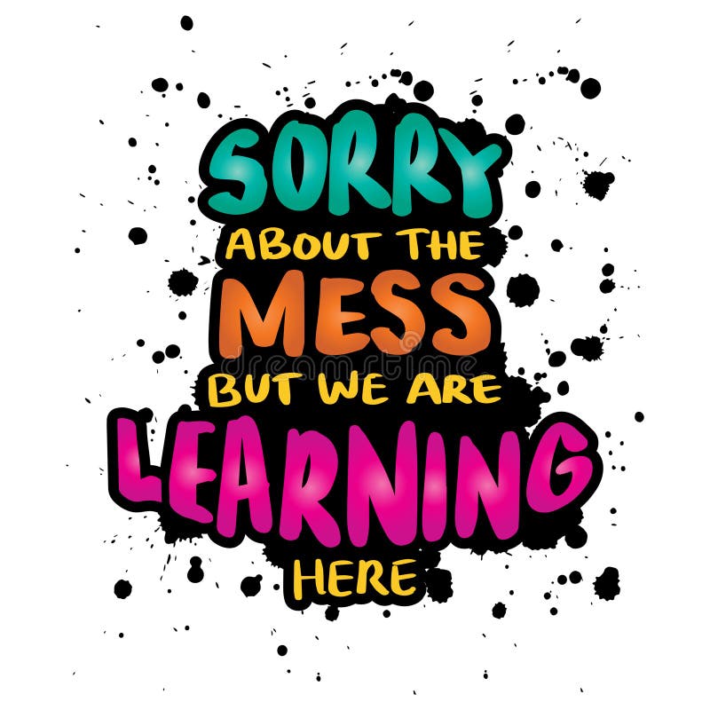 Sorry about the Mess but we are Learning Here. Hand Drawn Typography ...