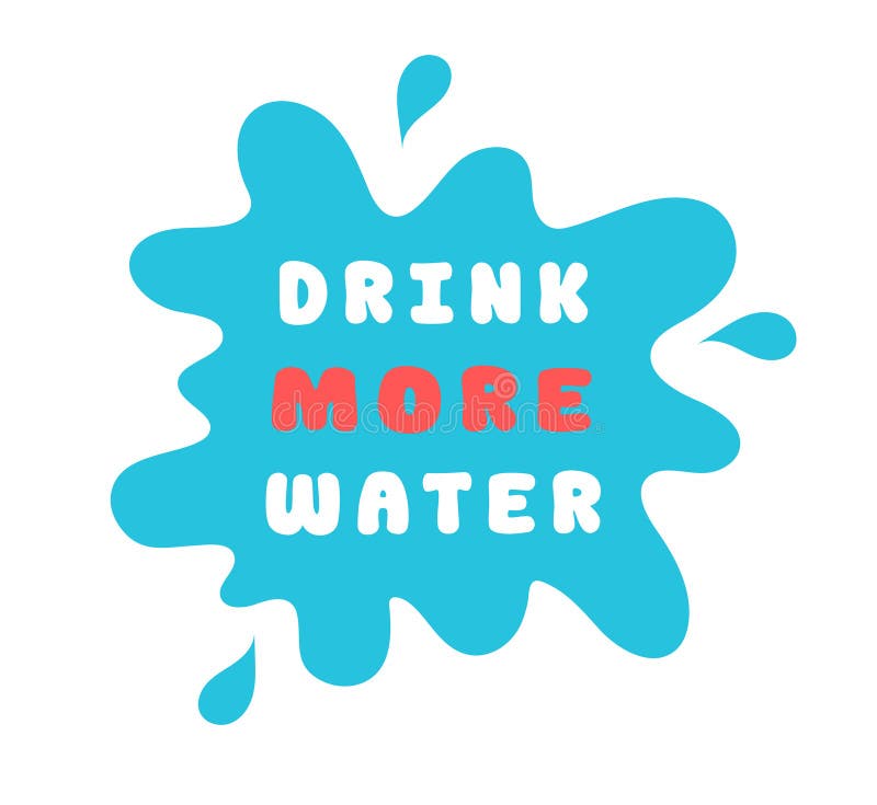 Drink More Water. Sticker in Splash. Motivation for Drinking. Vector ...
