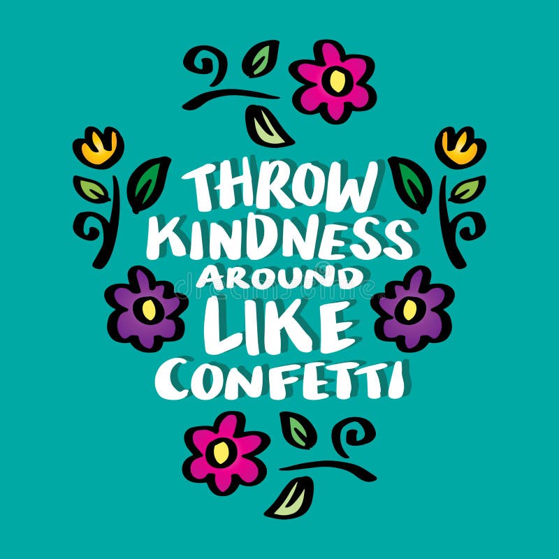 Throw Kindness Around Like Confetti. Hand Drawn Lettering Stock Vector ...
