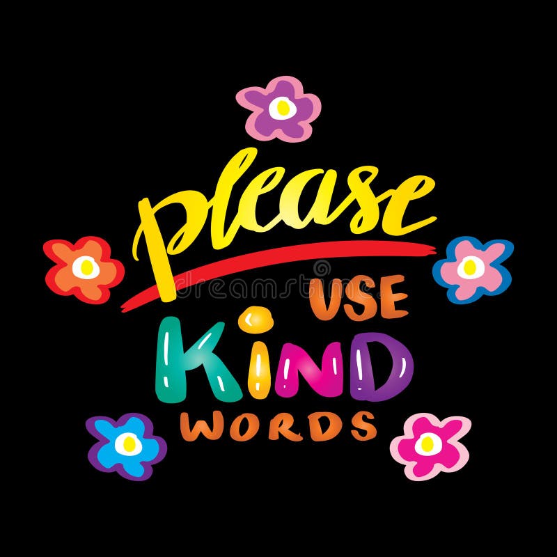Please Use Kind Words. Hand Drawn Lettering Stock Vector - Illustration ...