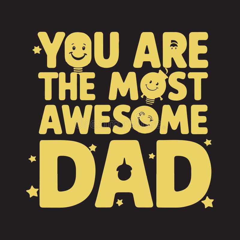 You are Most the Awesome Dad, Happy Father S Day Typography Design ...