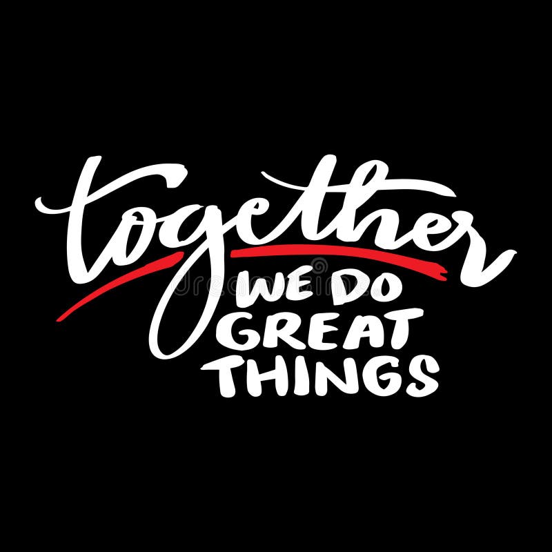 Together we Do Great Things. Hand Drawn Lettering Quote Stock Vector ...