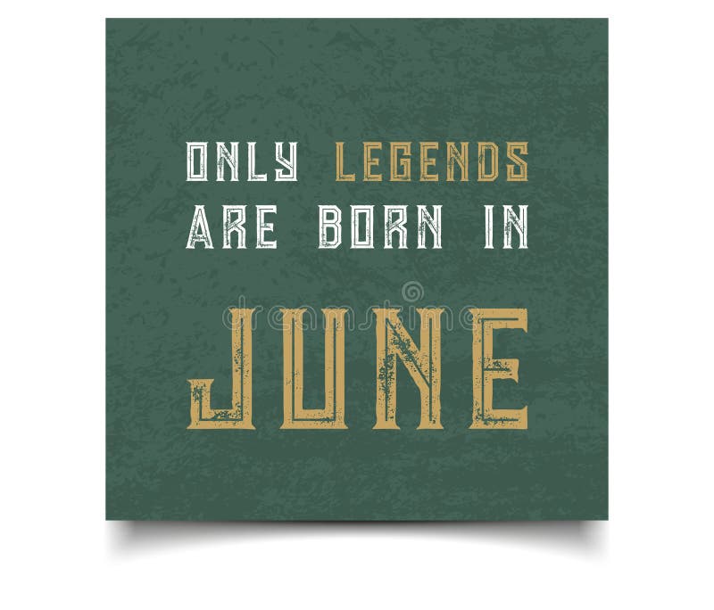 Only Legends are Born in June Stock Vector - Illustration of invitation ...
