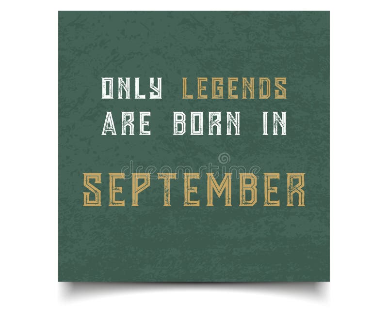 Only Legends are Born in September Stock Vector - Illustration of ...