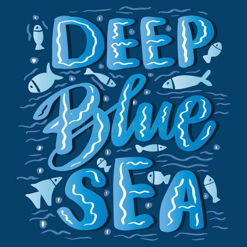 Deep Blue See. Hand Drawn Lettering Quote Stock Vector - Illustration ...