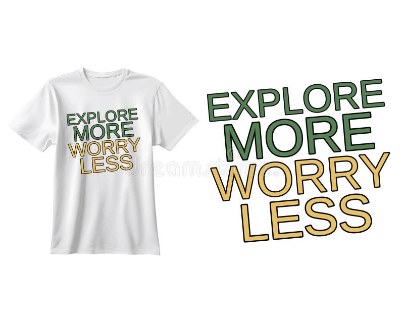 Explore More Worry less T-shirt Design Stock Vector - Illustration of ...