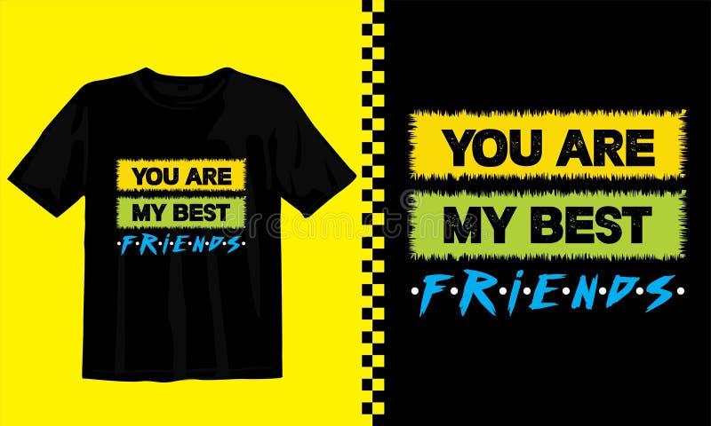 You are My Best Friends Graphic T-shirt Design, Vector Illustration ...