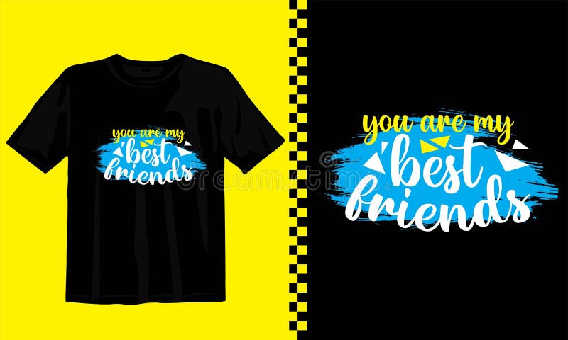 You are My Best Friends Graphic T-shirt Design, Vector Illustration ...