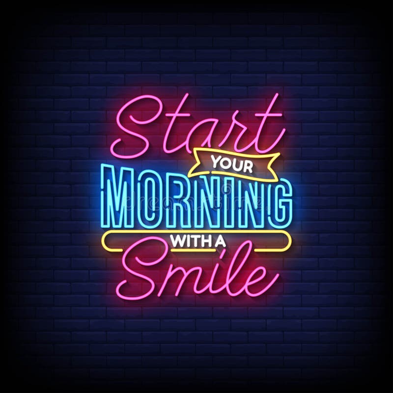 Start Your Morning with a Smile Neon Sign on Brick Wall Background ...