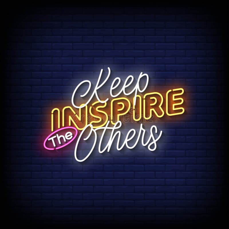 Keep Inspire the Others Neon Sign on Brick Wall Background Vector Stock ...
