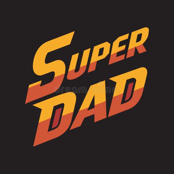 Concept of Father`s Day. Super Dad Typography Illustration Vector Stock ...