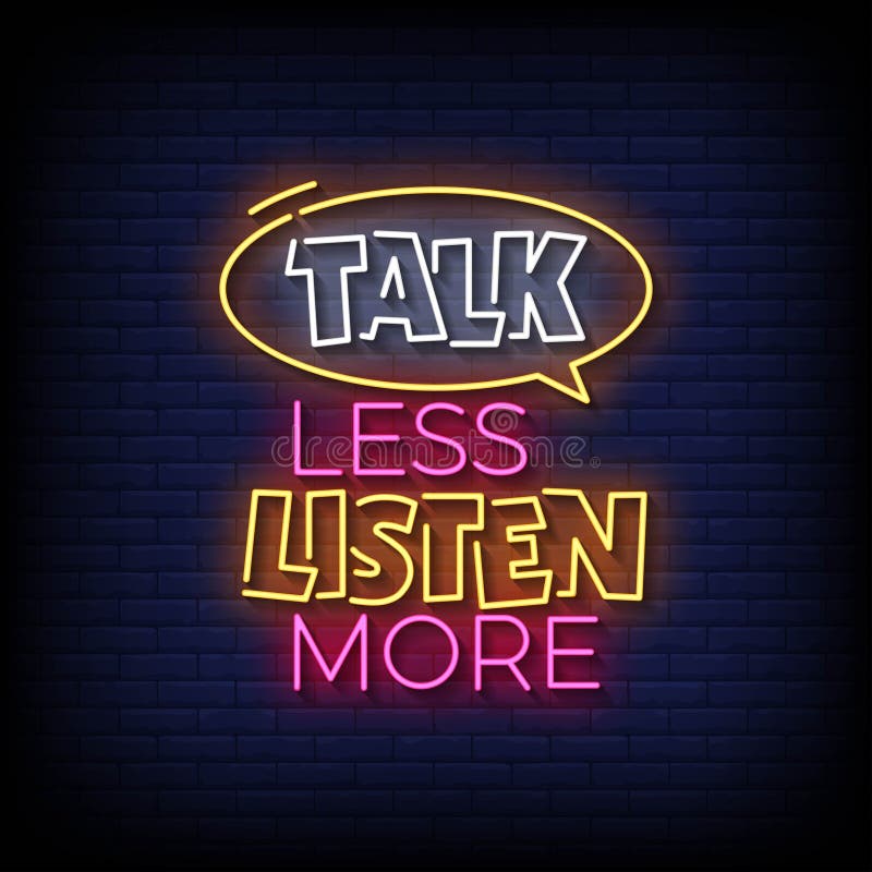 Talk less Listen More Neon Sign on Brick Wall Background Vector Stock ...