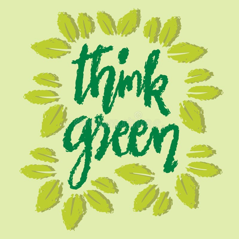 Think Green. Handwritten Quote Stock Vector - Illustration of slogan ...