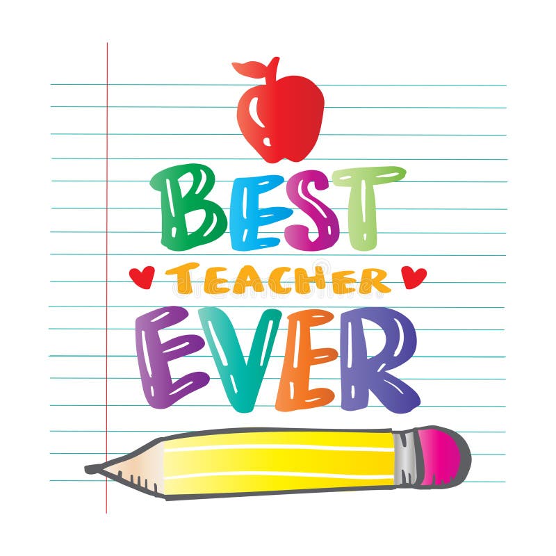 Best Teacher Ever. Handwritten Quote Stock Vector - Illustration of ...