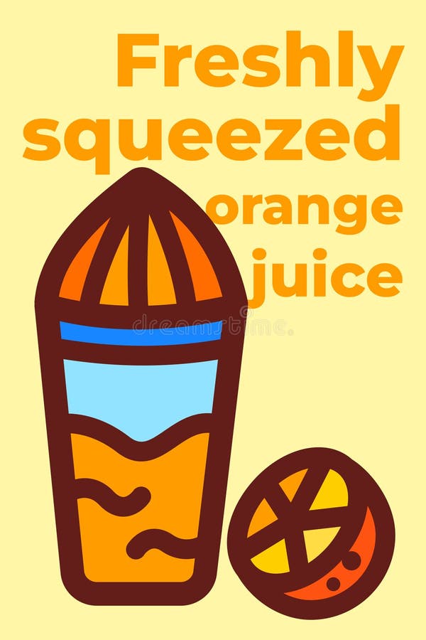 Freshly Squeezed Orange Juice Poster Vector Stock Vector - Illustration ...