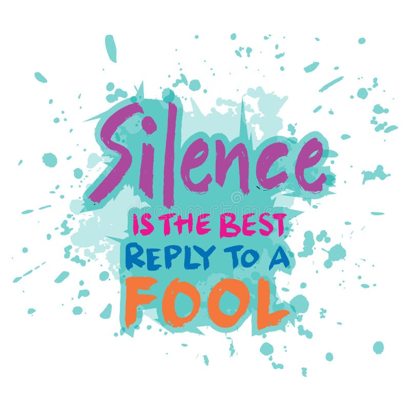 Silence is the Best Replay To a Fool. Hand Drawn Lettering Quote Stock ...