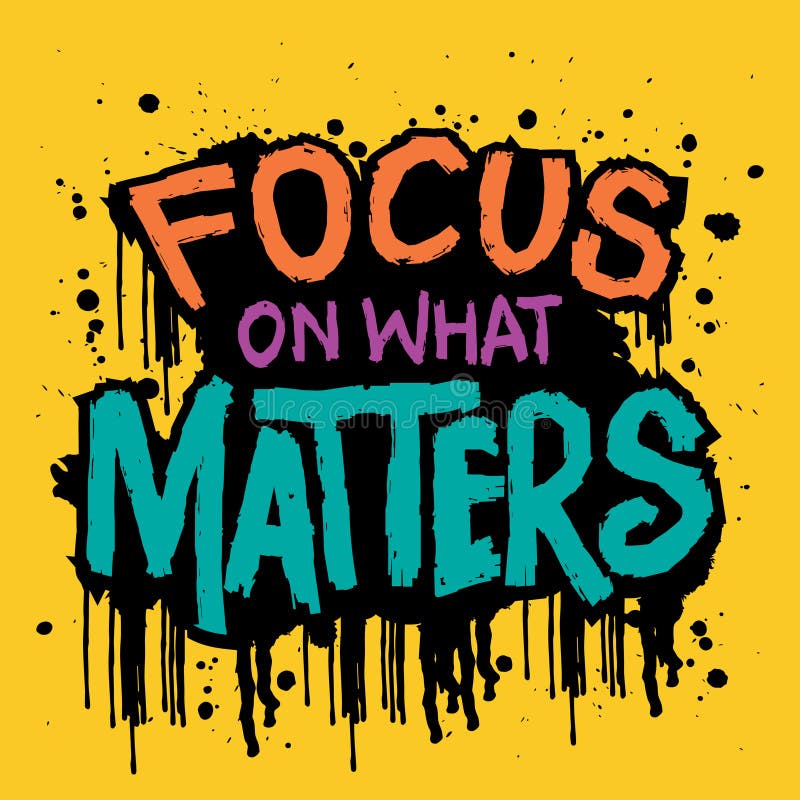 FOCUS on the MATTERS. Inspiring Creative Motivation Quote Stock Vector ...