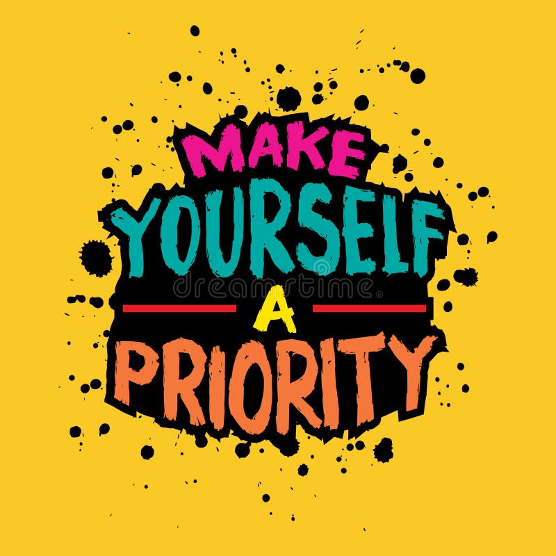 Make Yourself a Priority. Inspirational Quote. Hand Drawn Lettering ...