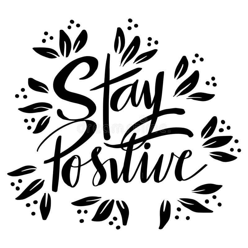Stay Positive. Inspirational Quote. Hand Drawn Lettering Stock ...
