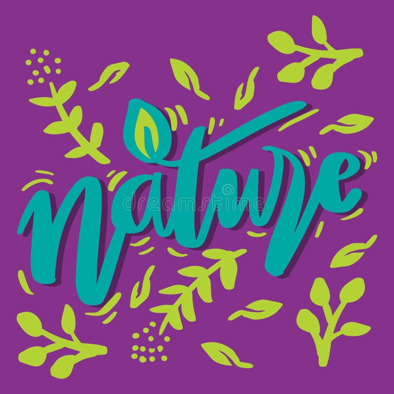 Nature. Hand Drawn Lettering Quote about Nature and Ecology Stock ...