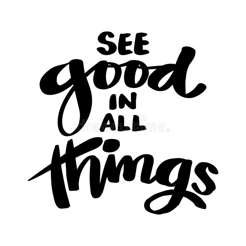 See Good in All Things. Hand Drawn Lettering Stock Vector ...