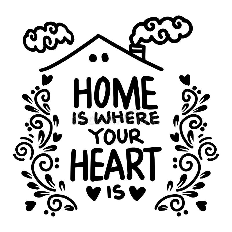 Home is Where Your Heart is. Hand Drawn Lettering Stock Vector ...