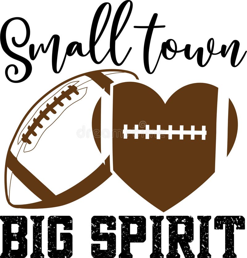 Small Town Big Spirit, Football Cut Files, Football Season Stock Vector ...