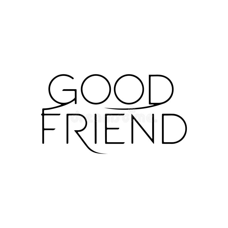 Good Friend Typography Vector Illustration Stock Vector - Illustration ...